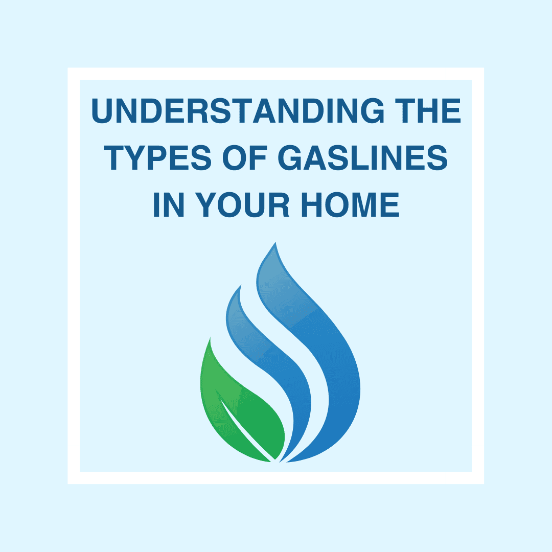 Understanding the Types of Gas Lines in Your Home • GPS Plumbing
