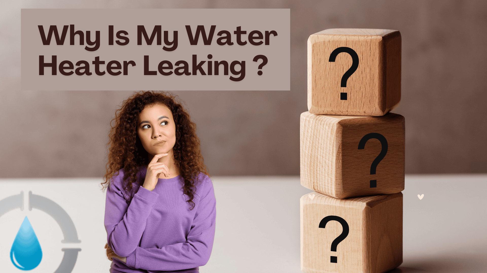 Why Is My Water Heater Leaking? Common Causes and Proactive Solutions • GPS Plumbing